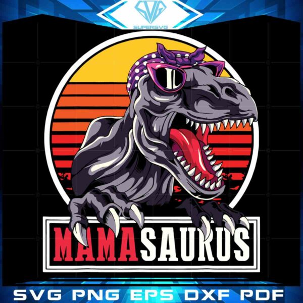 Mamasaurus Gift For Mom Vintage SVG Graphic Designs File