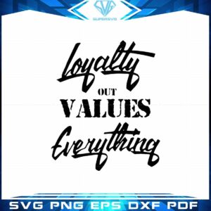 LOVE Valentines Saying SVG Loyalty Out Value Everything Cutting File