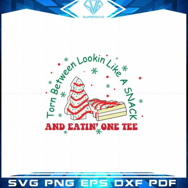 Torn Between Looking Life A Snack SVG Debbie Cakes File For Cricut