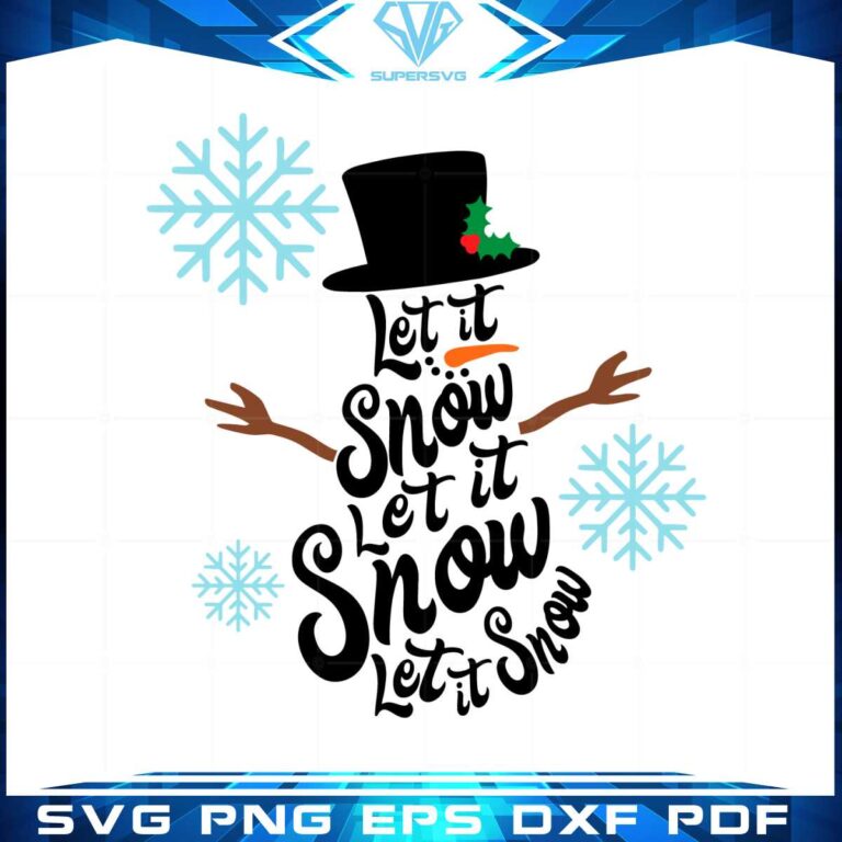 Let It Snow Snowflake Snowman Svg Graphic Designs Files