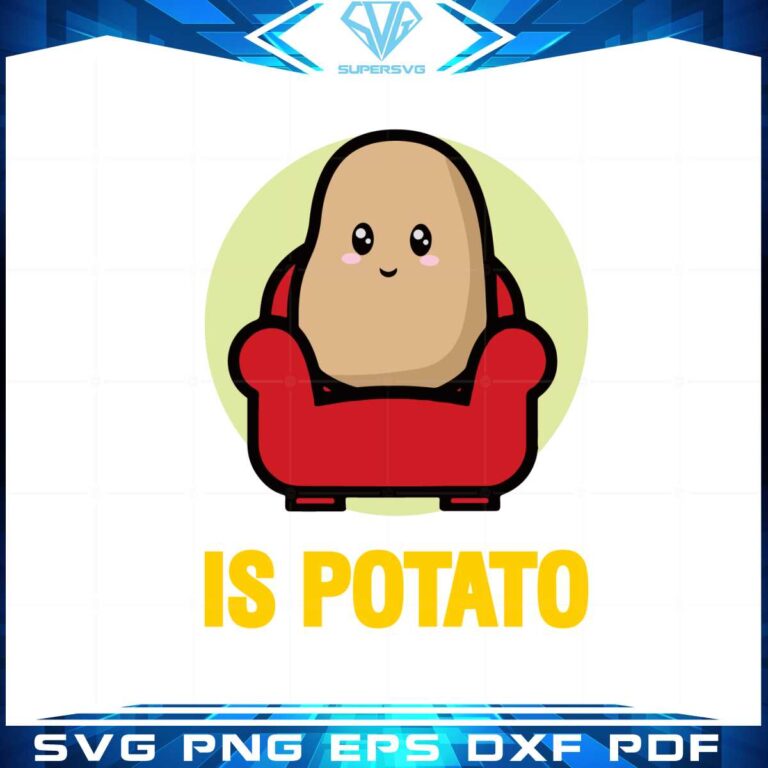 Hot Stephen Colbert Is Potato Svg For Cricut Sublimation Files