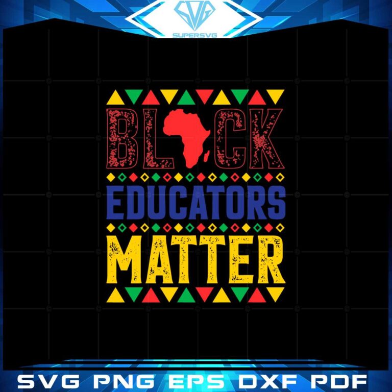 Black Educators Matter Black History Month Svg Cutting Files