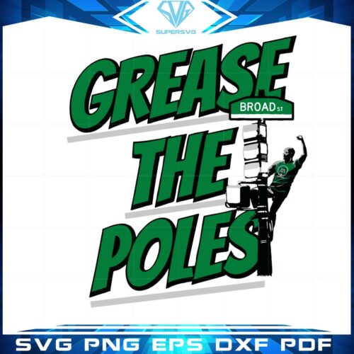 Grease The Poles Philly Fans Svg Sublimation Files Silhouette
