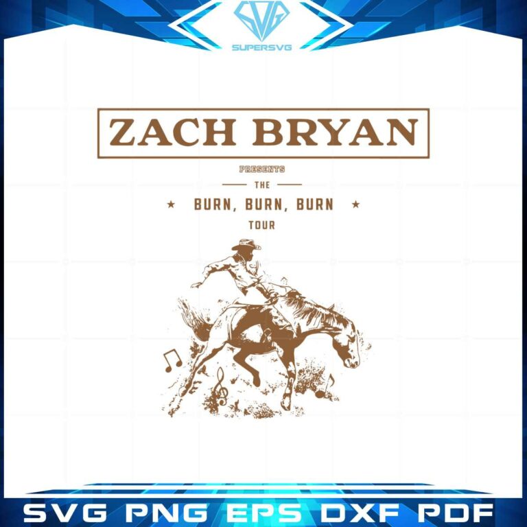 Zach Bryan The Burn Burn Burn Tour 2023 SVG Cutting Files