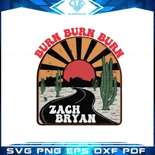 Zach Bryan Burn Burn Burn Tour SVG Files Silhouette DIY Craft