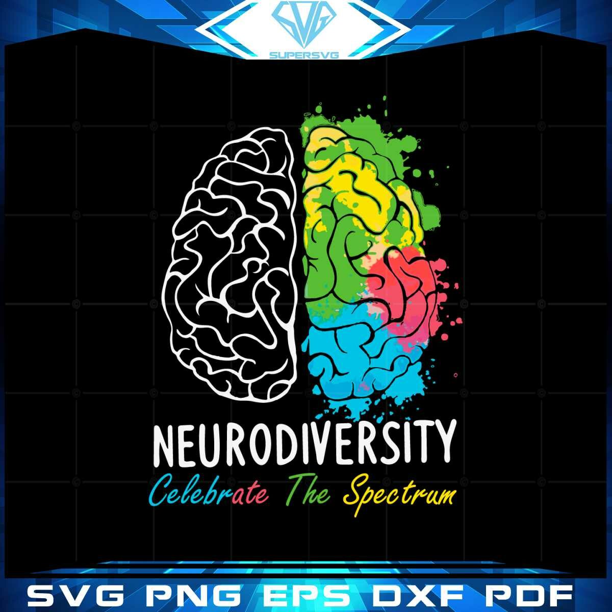 Embrace Neurodiversity Celebrate The Spectrum Brain Autism Svg