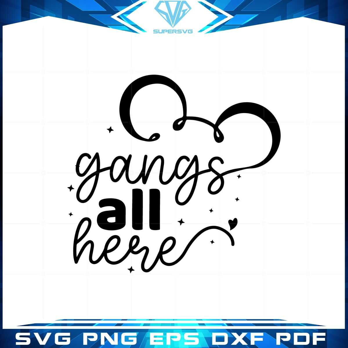 Gangs All Here Disneyland Familu trip 2023 SVG Cutting Files