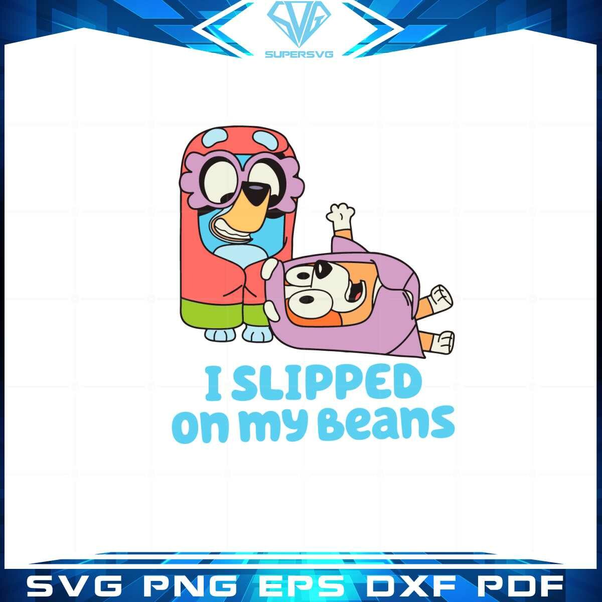 I Slipped on My Beans Bluey and Bingo Disney Cartoon Svg