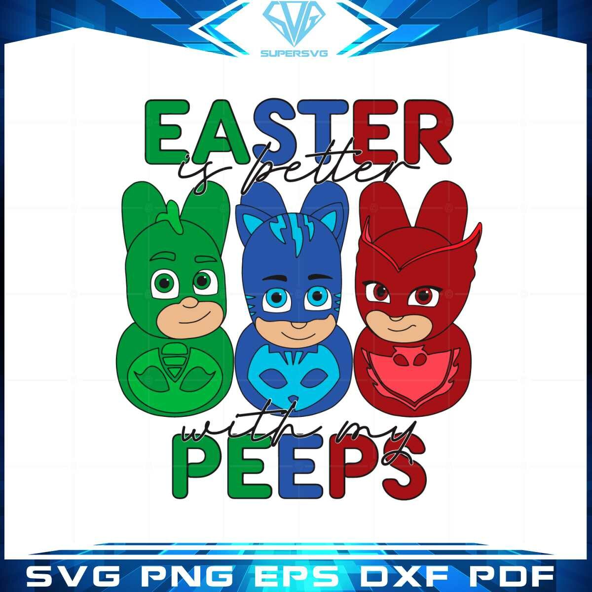 Easter Is Better With My Peeps Pj Masks Easter Peeps Svg