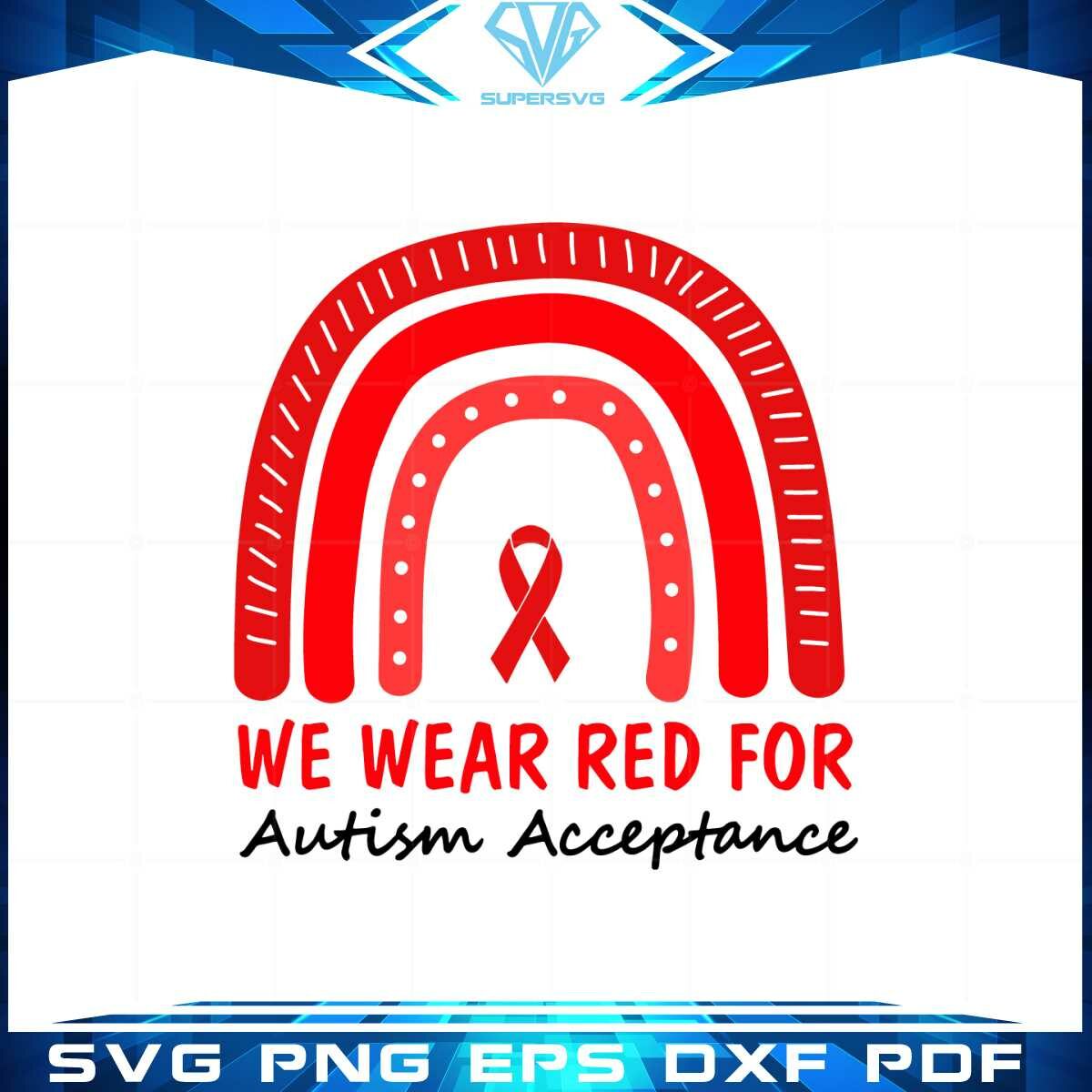 We Wear red for Autism Acceptance Autism Rainbow Svg