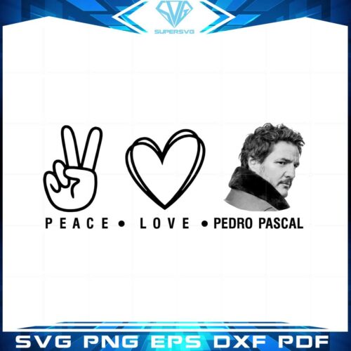 Peace Love Pedro Pascal Png For Cricut Sublimation Files