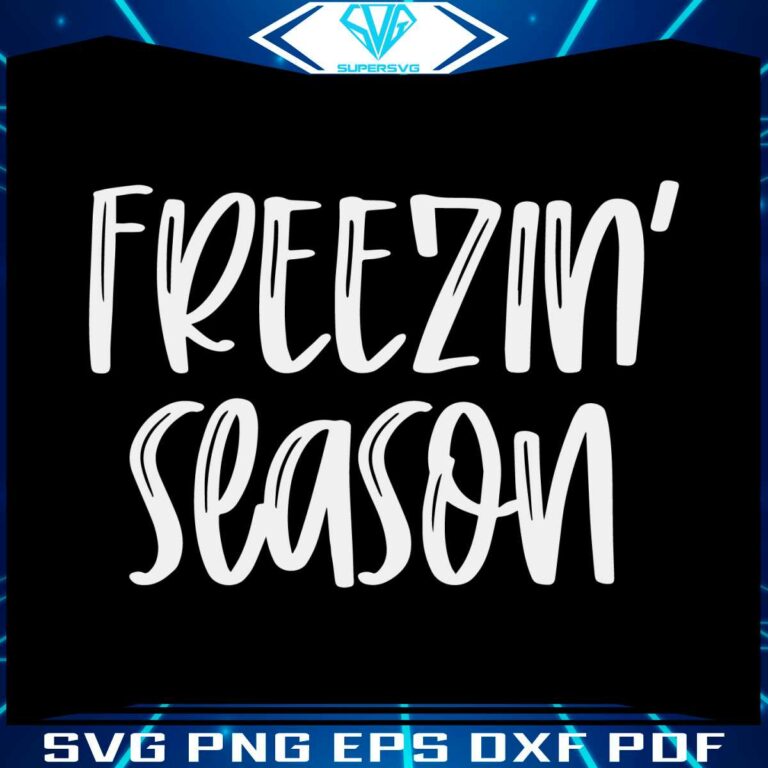 Freezin Season Freezing Cold SVG Graphic Design File